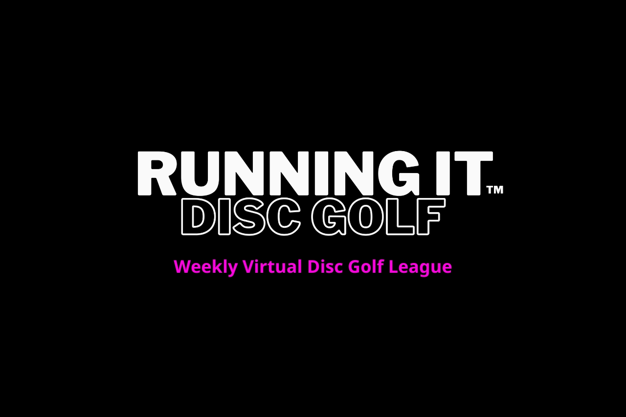 Virtual Disc Golf League - Running It™ Disc Golf